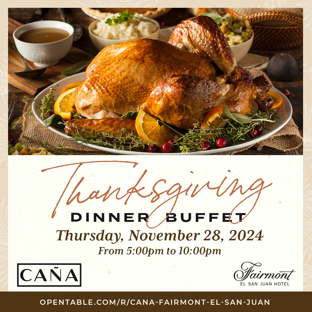 Thanksgiving Dinner Buffet at Caña | Fairmont El San Juan